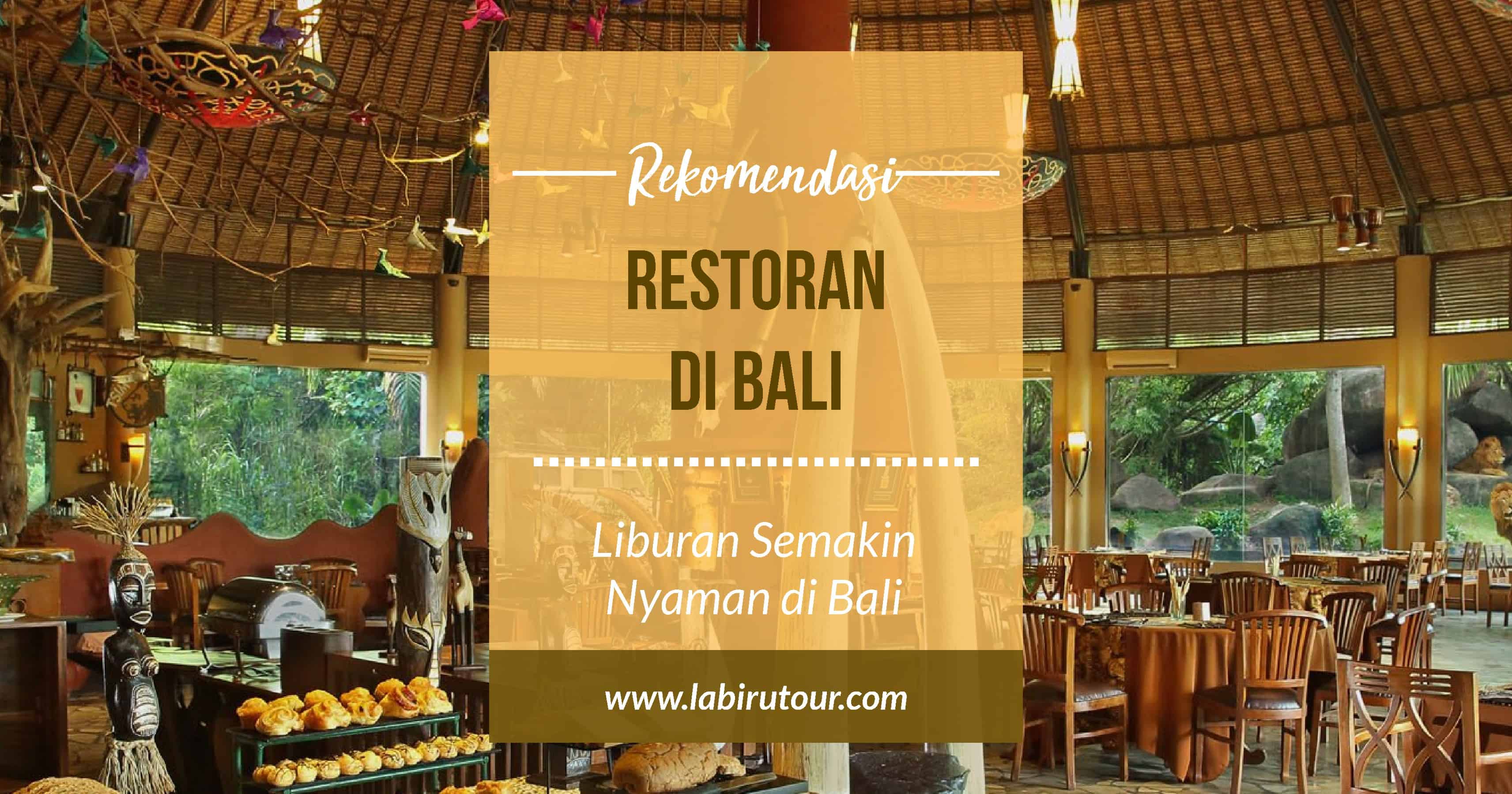 Restoran di Bali dengan Menu Lezat dan Tema Unik untuk Liburan Kamu