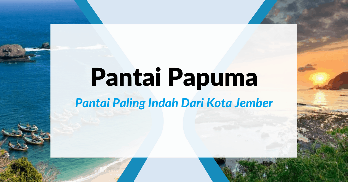 Pantai Papuma, Pantai Paling Indah Dari Kota Jember